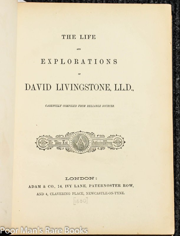 The Life & Explorations Of David Livingstone Compiled Carefully From ...
